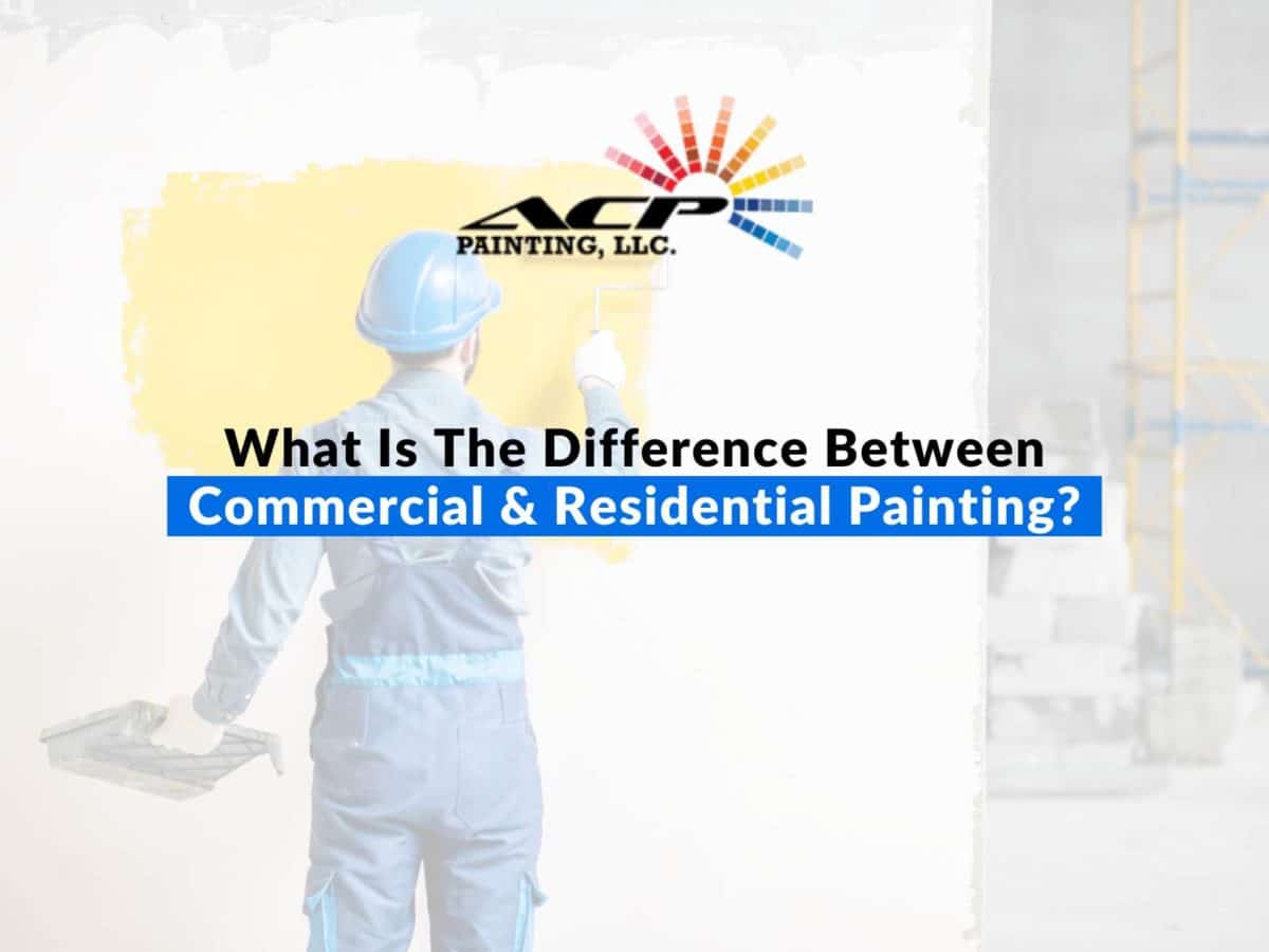 Professional Painters for Homes and Businesses | ACP Painting, LLC